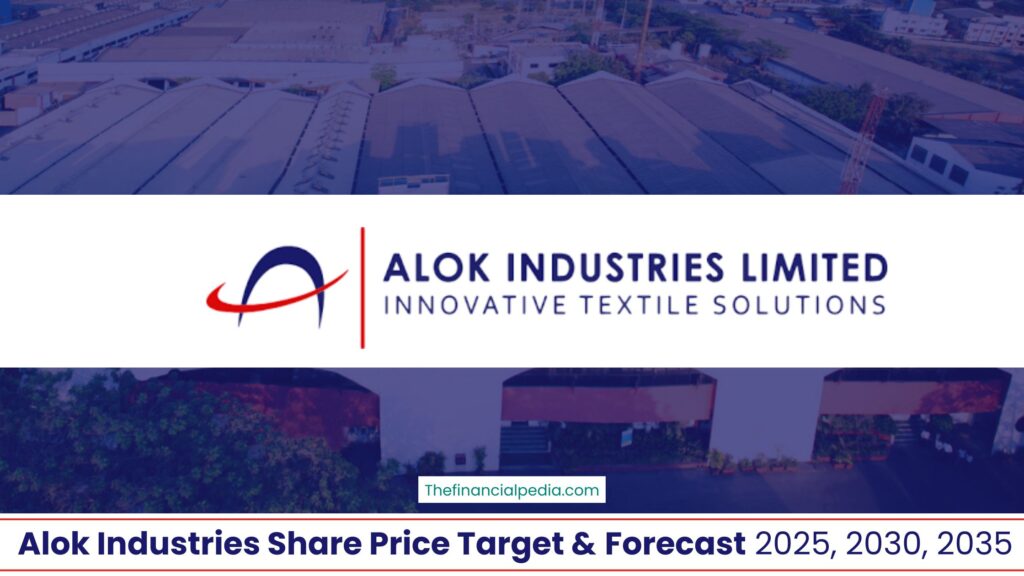 Alok Industries Share Price Target 2025, 2026, 2030, 2040